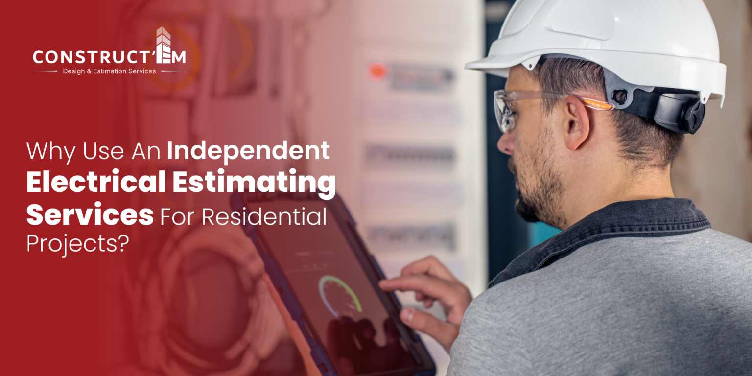 Why use an independent Electrical estimating services for residential ...
