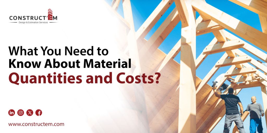 What You Need to Know About Material Quantities and Costs?